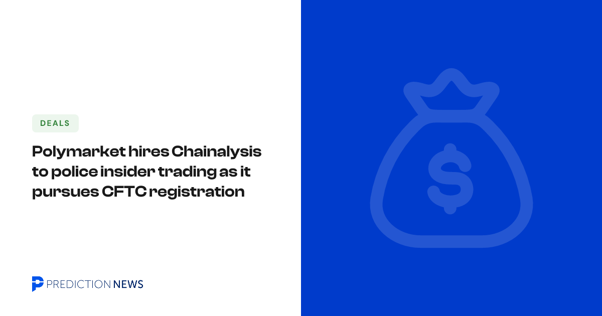 Polymarket hires Chainalysis to police insider trading as it pursues ...