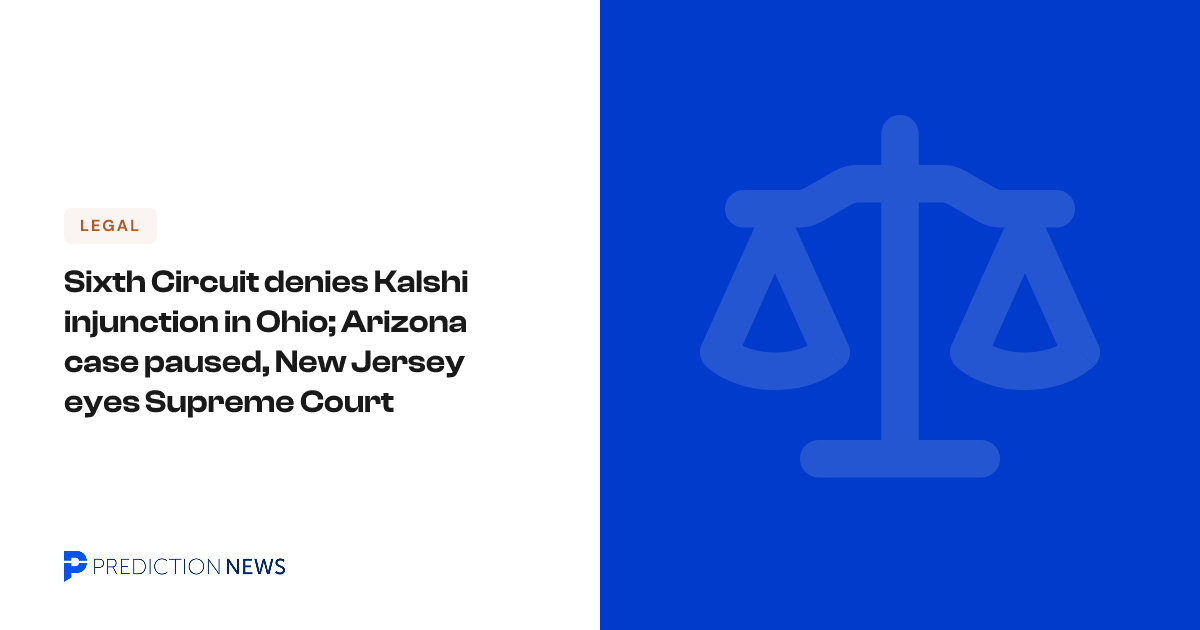 Sixth Circuit denies Kalshi injunction in Ohio; Arizona case paused ...